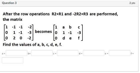 solved question 3 2 pts с after the row operations r2 r1 and