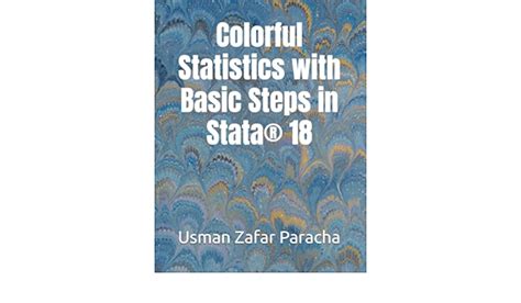 colorful statistics with basic steps in stata® 18 usman zafar paracha