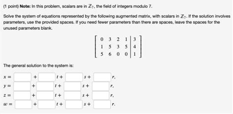 solved 1 point note in this problem scalars are in z7