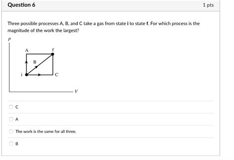 Solved Question 6 1 Pts Three Possible Processes A B And C