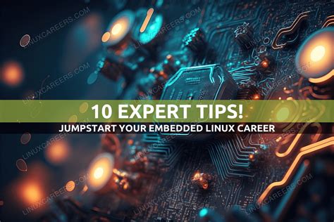 Jumpstart Your Embedded Linux Career Expert Tips Linux Careers
