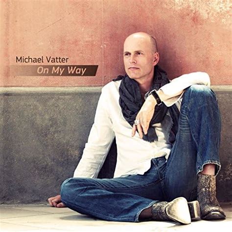On My Way By Michael Vatter On Amazon Music Uk