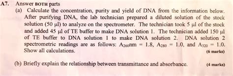 Solved A7 Answer Both Parts A Calculate The Concentration Purity And Yield Of Dna From The