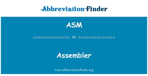 ASM reprezintă Limbaj de asamblare Assembler