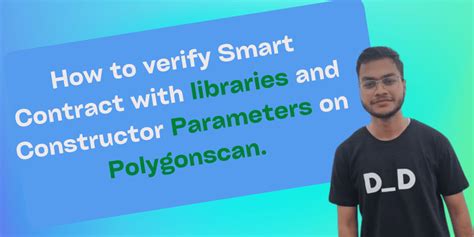 How To Verify Smart Contract With Libraries And Constructor Parameters On Polygonscan Using