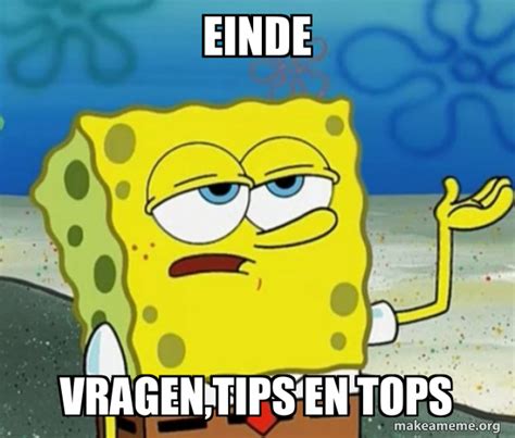 Einde Vragentips En Tops Tough Spongebob Meme Generator