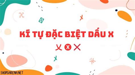 Kí Tự Dấu X Chéo Dấu Nhân [101 Tên Kí Tự Đặc Biệt Chữ X]