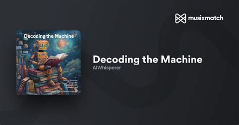 Letra De Aiwhisperer Decoding The Machine Musixmatch
