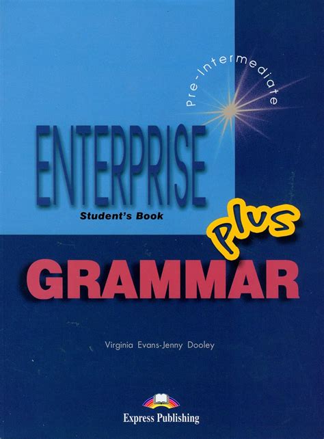 Enterprise 3 Plus Pre-intermediate Grammar Student's Book: Jenny Dooley ...