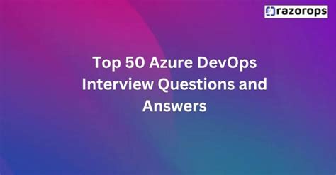 Razorops Inc On Linkedin Top 50 Azure Devops Interview Questions And Answers