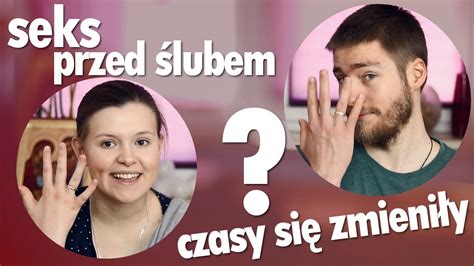 Seks Przed Lubem Czasy Si Zmieni Y Youtube