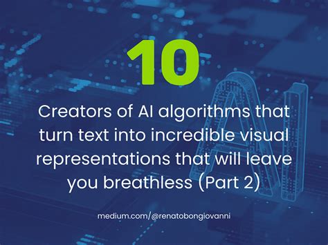 10 creators of ai algorithms that turn text into incredible visual
