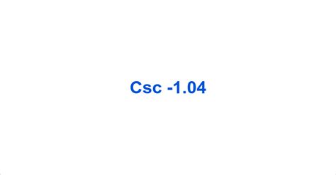 Csc 1 04 Csc Minus 1 04 Value What Is The Csc Of 1 04 Radians
