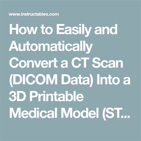 Best 12 How To Easily And Automatically Convert A Ct Scan Dicom Data