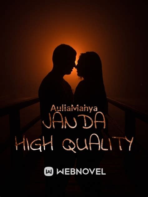 Janda High Quality Bacaan Online Gratis Webnovel