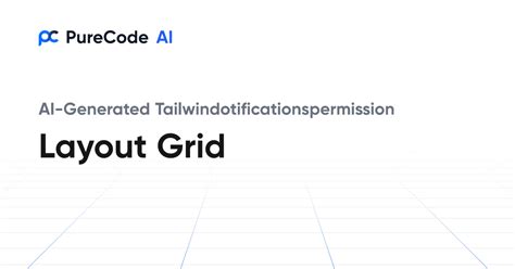 build great tailwindotificationspermission layout grid components