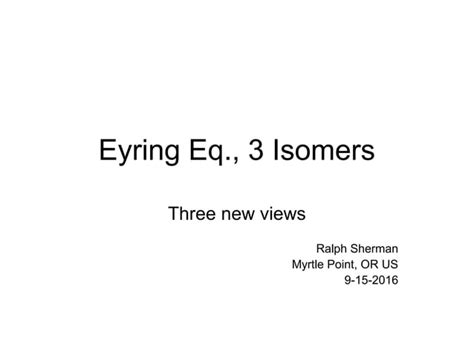Eyring Eq 3 Isomers Ppt