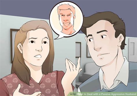 How To Deal With A Passive Aggressive Husband 15 Steps