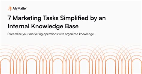 7 Marketing Tasks Simplified By An Internal Knowledge Base Allymatter