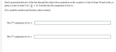 solved find a parametrization r t ﻿of the line through the