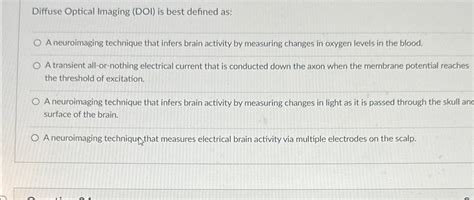 Solved Diffuse Optical Imaging DOI Is Best Defined As A Chegg Com