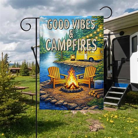 Good Vibes And Campfires Flag Camping Garden Flag Lake Camping Decor