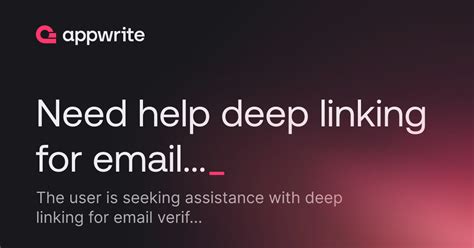 Need Help Deep Linking For Email Verification Threads Appwrite