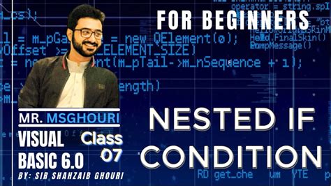 Learn Visual Basic 60 Nested If Condition Tutorial 7 Mrmsghouri