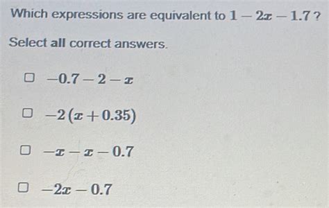 Solved Which Expressions Are Equivalent To 1 2x 1 7 Select All