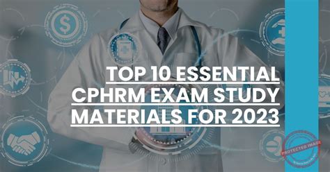 Top 10 Essential Cphrm Exam Study Materials For 2023 Cphrm Prep