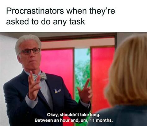 Hilarious Procrastination Memes To Delay Your Tasks 44 Pics