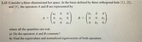 solved 2 23 consider a three dimensional ket space in the