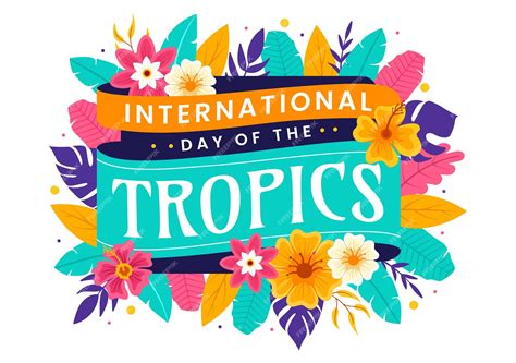 Premium Vector International Day Of The Tropics Vector Illustration