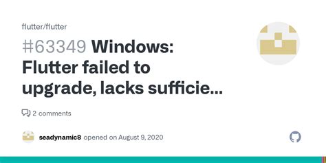 Windows Flutter Failed To Upgrade Lacks Sufficient Permission Issue Flutter Flutter