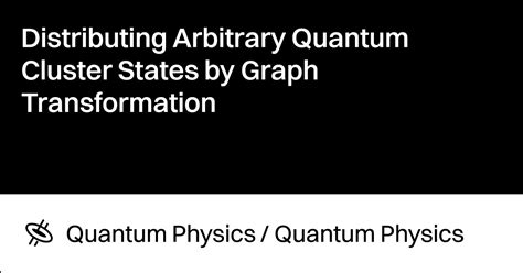 Distributing Arbitrary Quantum Cluster States By Graph Transformation
