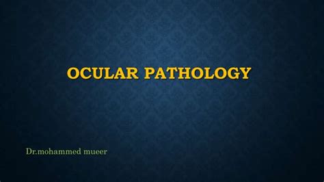 Ocular Pathlogy 2 Drmohammed Pptx