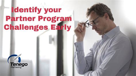 Identify Partner Program Challenges Early Tenego Partnering