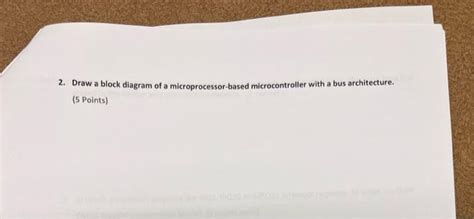 Solved Draw A Block Diagram Of A Microprocessor Based Chegg