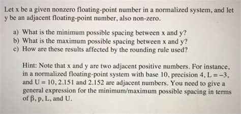 Solved Let X Be A Given Nonzero Floating Point Number In A Chegg