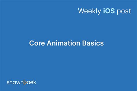 Core Animation Basics Shawn