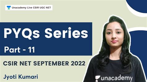 Pyqs Series For Csir Net September 2022 Part 11 Jyoti Kumari Unacademy Live Csir Ugc Net