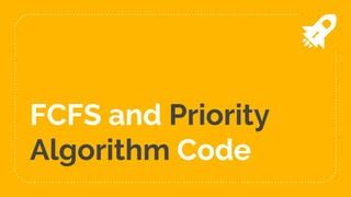 Operating System FCFS And Priority Scheduling Algorithm And Code PPT