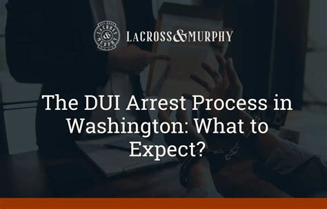 The Dui Arrest Process In Washington What To Expect Pllc