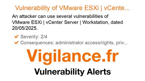 Vulnerability Vmware Esxi Vcenter Server Workstation Multiple Vulnerabilities Dated 20 05