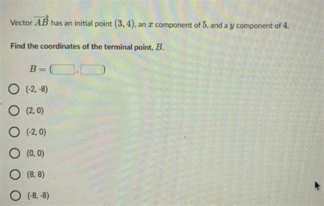 solved vector ab has an initial point 3 4 an x component