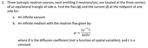 Solved Three Isotropic Neutron Sources Each Emitting S