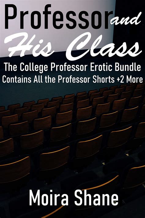 Professor And His Class The College Professor Erotic Bundle By Moira Shane Goodreads