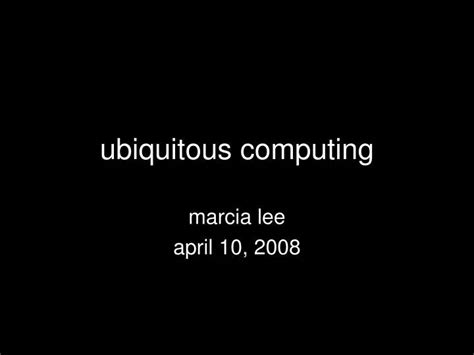 Ppt Ubiquitous Computing Powerpoint Presentation Free Download Id