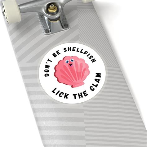 Dont Be Shellfish Lick The Clam Funny Sex Sticker Etsy Dont Be Shellfish Lick The Clam Funny Sex Sticker Etsy