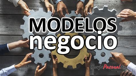 Modelos De Negocio Para Pymes Aut Nomos Y Emprendedores